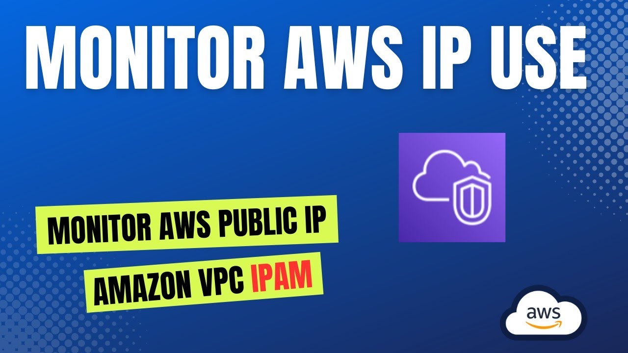 Free & Easy Way To Monitor Your Public IP Address On AWS By IPAM - YouTube