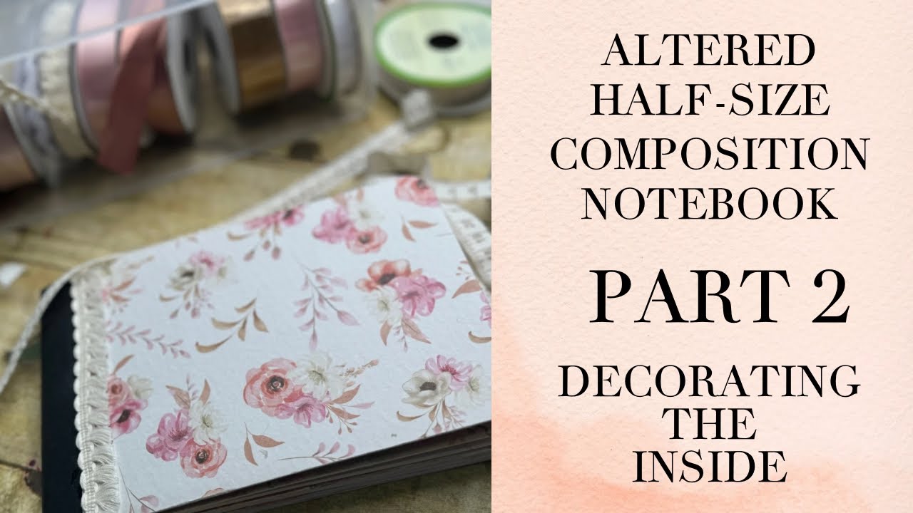 Altered Half-Size Composition Notebook | Part 2 | Craft & Chat | Craft ...