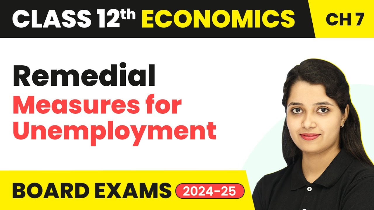Class 12 Economics Chapter 7 | Remedial Measures for Unemployment (2025 ...