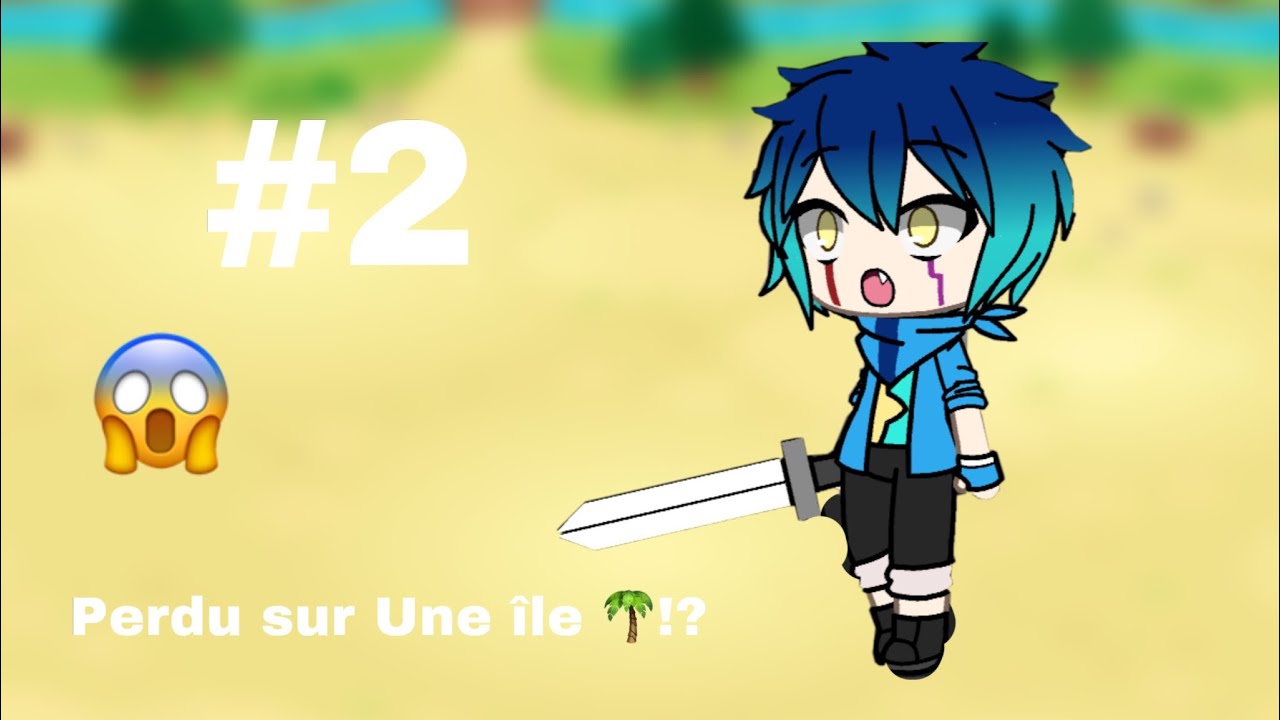 Gacha Life Rp - PERDU SUR UNE ÎLE ?! - YouTube