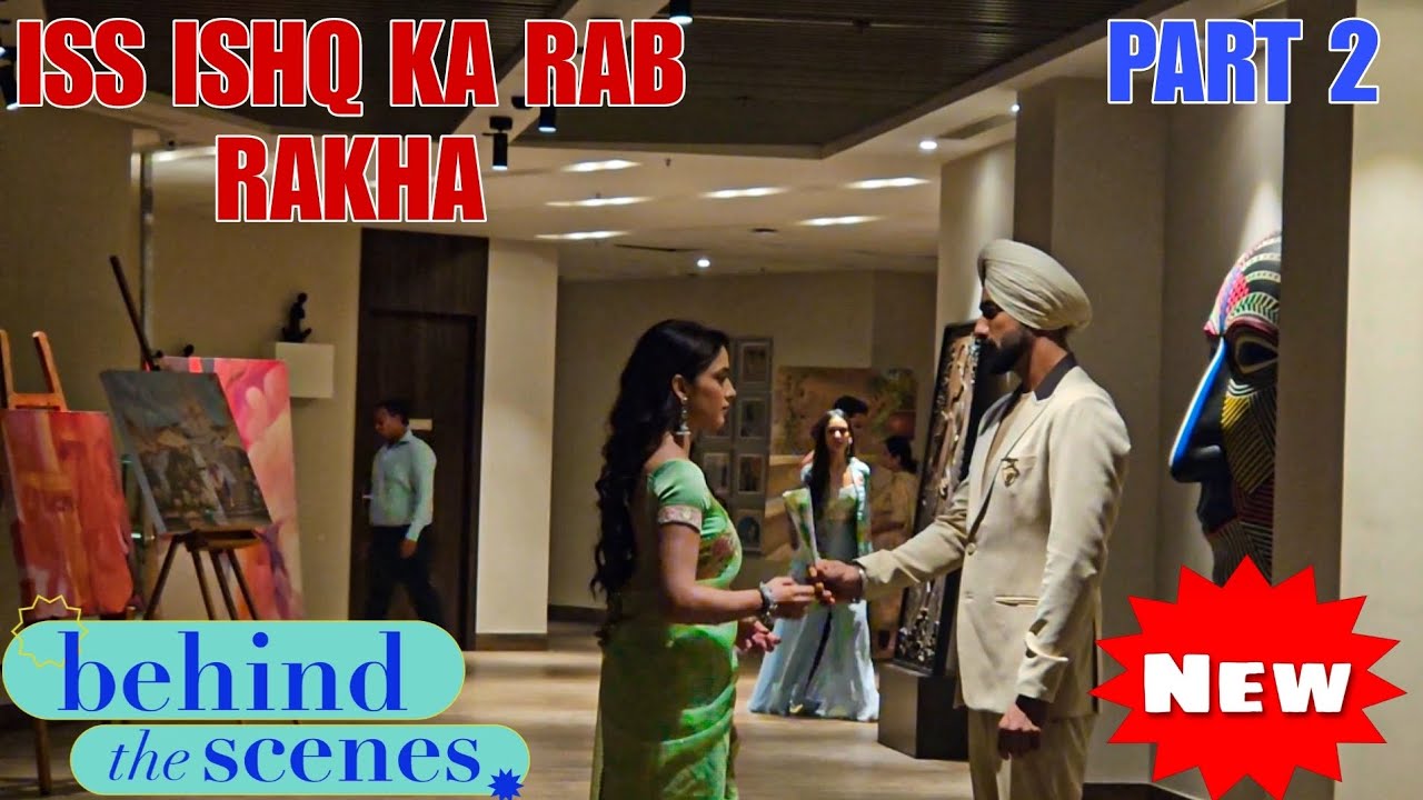 New Episode | Part 2 | Iss ishq Ka Rab Rakha | Behind The Scene - YouTube