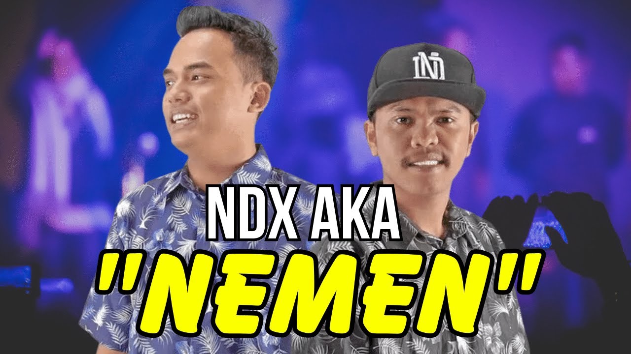 NEMEN - NDX AKA LIRIK MUSIC VIDEO DANGDUT VERSION - YouTube