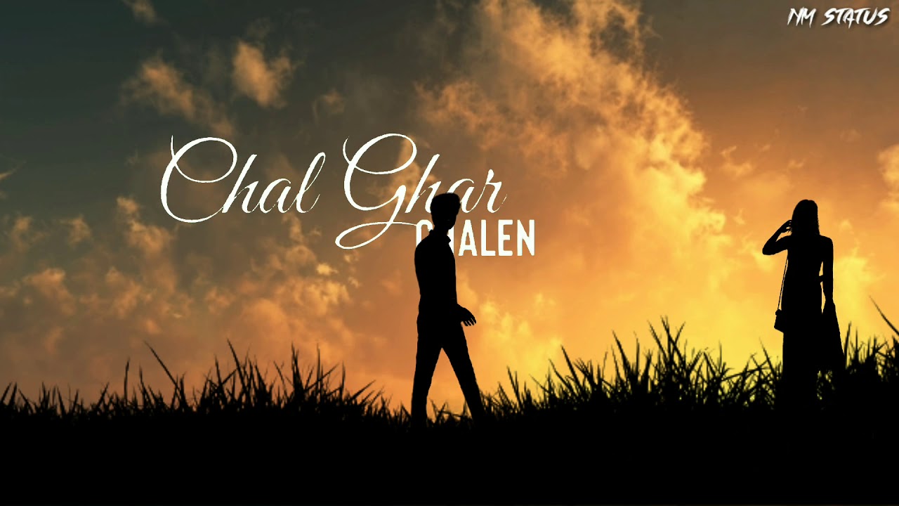 CHAL GHAR CHALEN Status Arijit Singh | Chal Ghar Chale Mere Humdum ...
