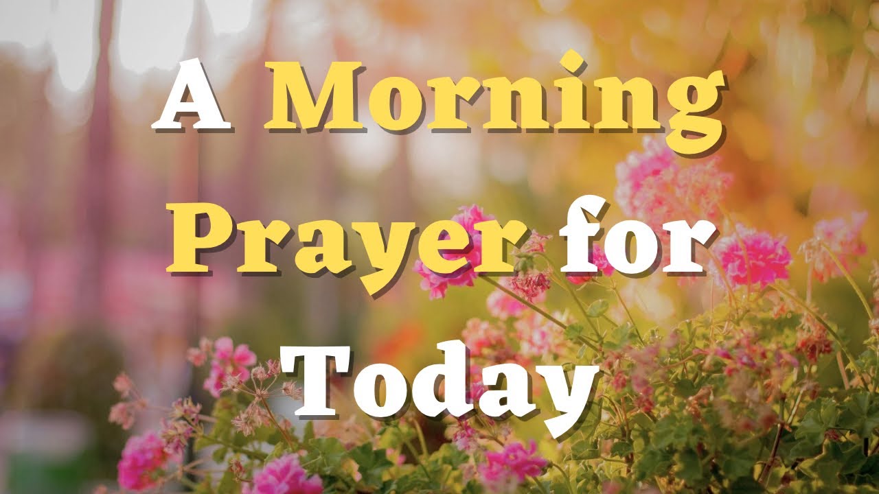 A MORNING PRAYER for Today - Lord, Use Me as an Instrument of Your ...