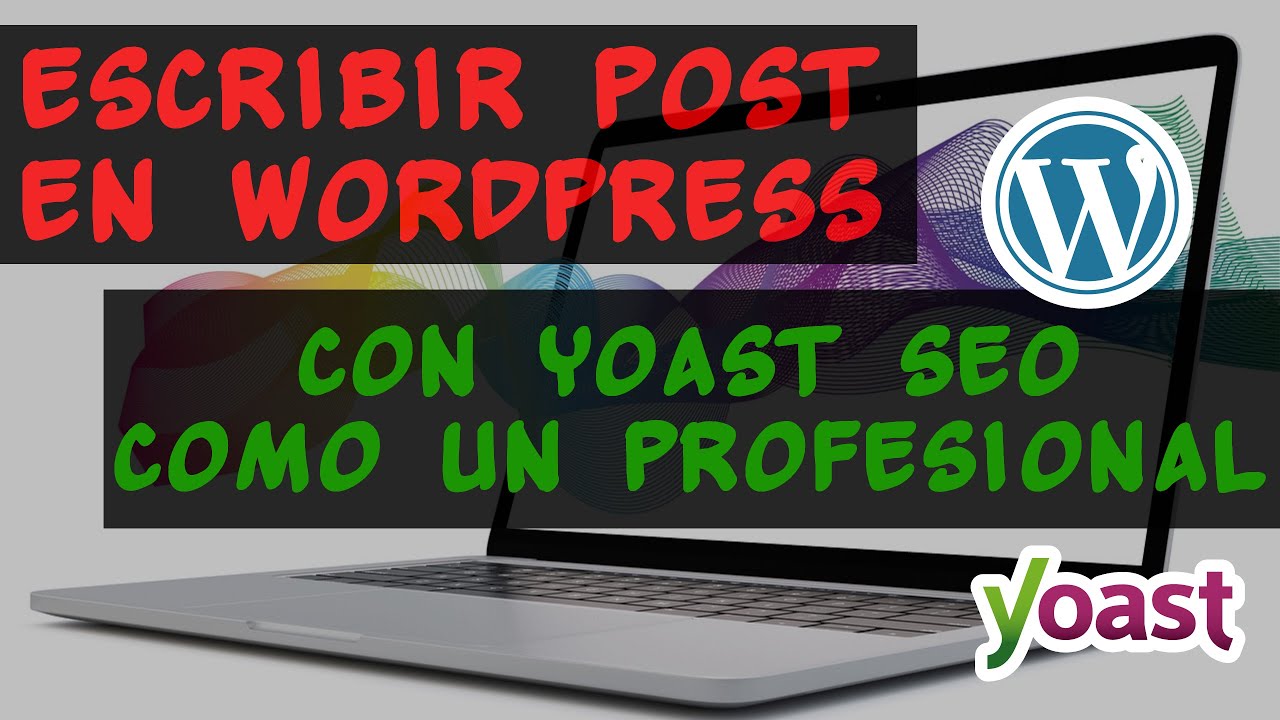 Cómo Escribir Entrada o Post en #WordPress con #Yoast SEO como un ...