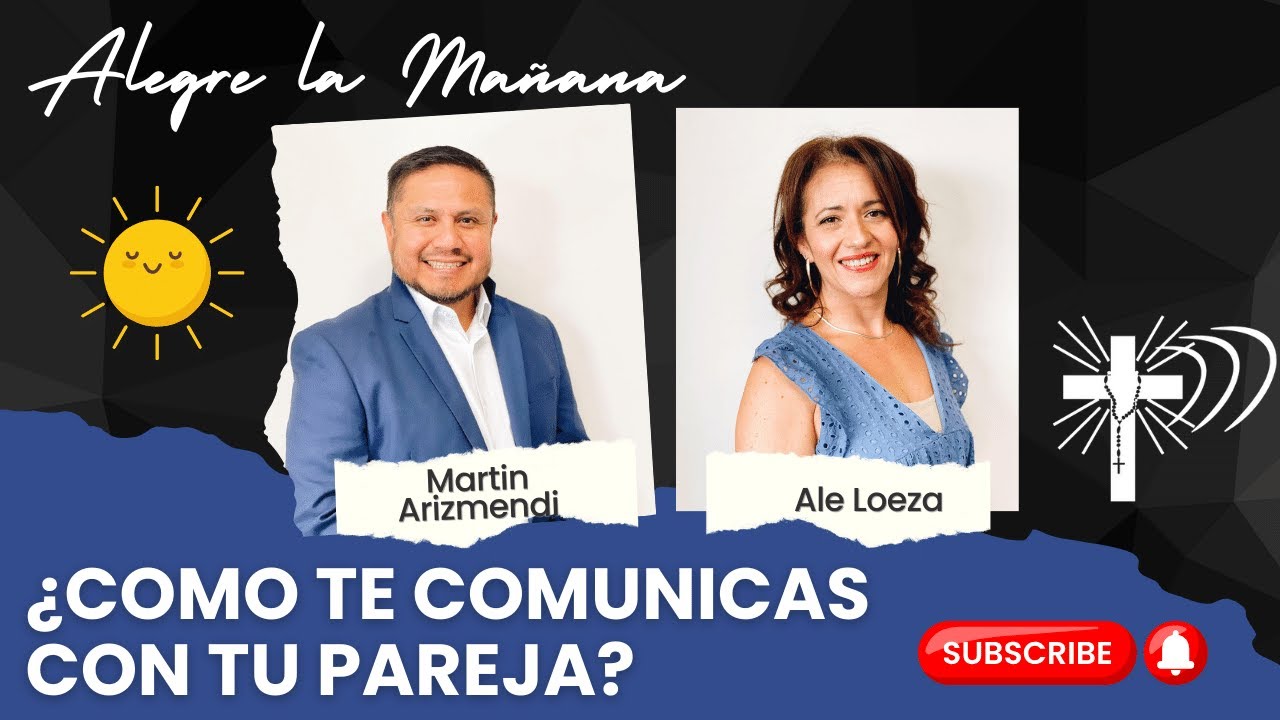 ¿Como te comunicas con tu pareja? Con nuestro invitado el Psicologo ...