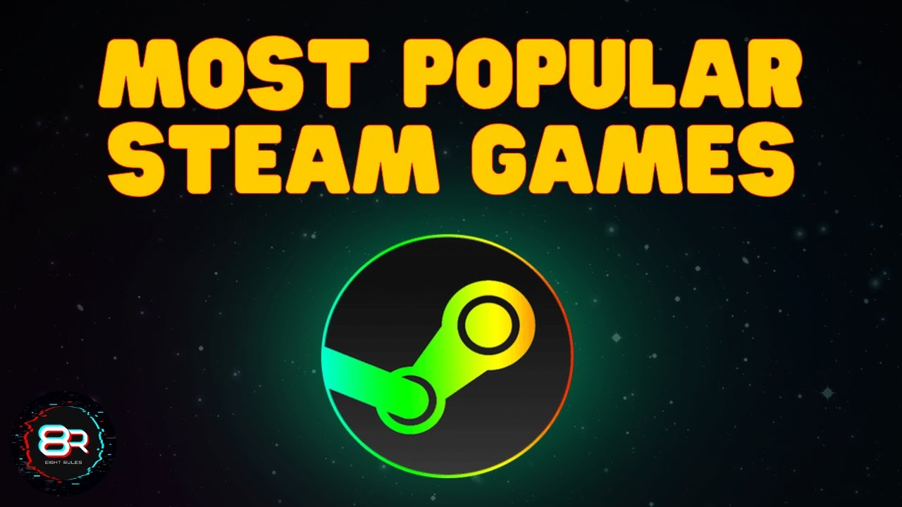 Most Popular Steam Games - Top 8 - YouTube