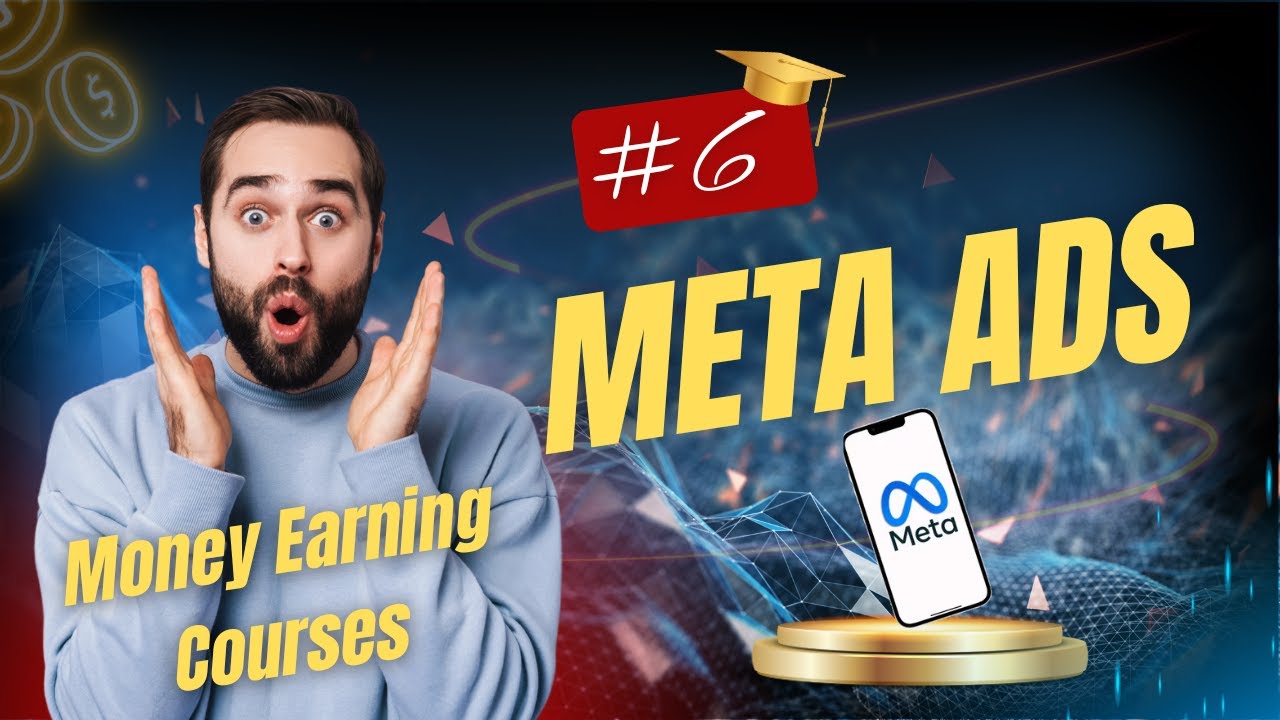 #6 | 🚀 Meta Ads Course for Beginners | Money Earning Courses - YouTube