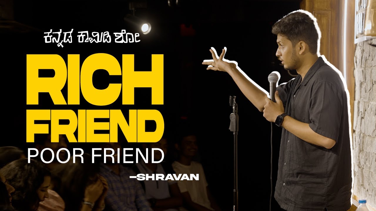 RICH FRIENDS, POOR FRIENDS | Shravan P | Kannada Stand-up comedy - YouTube