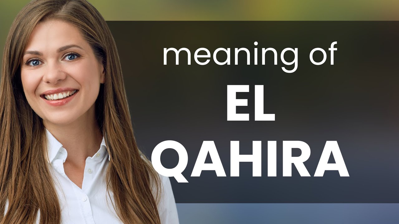 El qahira • EL QAHIRA meaning - YouTube