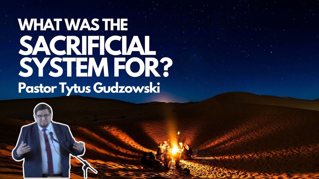 What Was The Sacrificial System For? | Pastor Tytus Gudzowski - YouTube