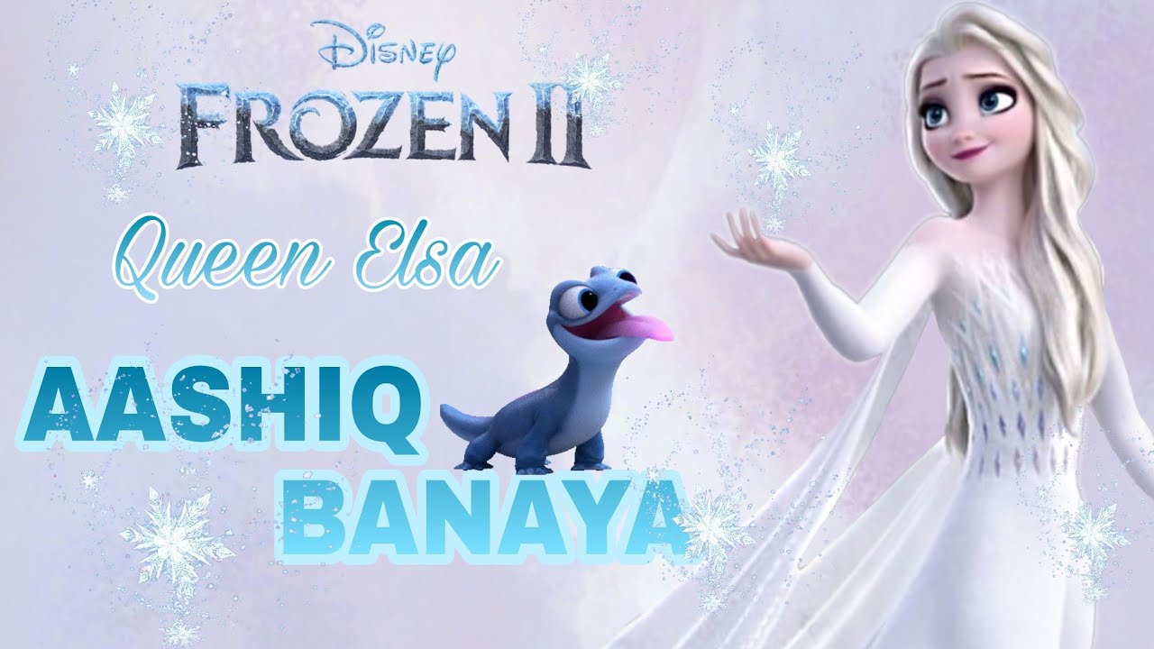 DISNEY (Frozen 2 Queen elsa) MAGIC MIX AASHIQ BANYA - YouTube