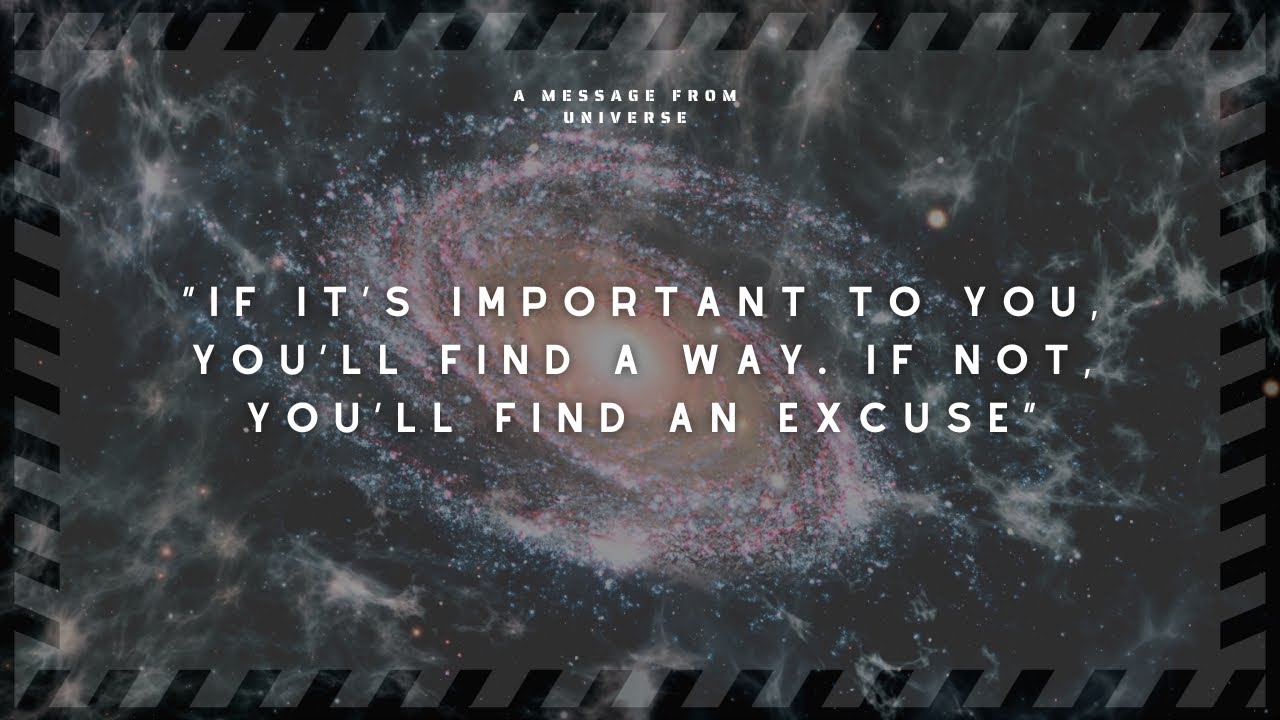 🌍 Universe's Message: If it’s important to you, you’ll find a way. If ...