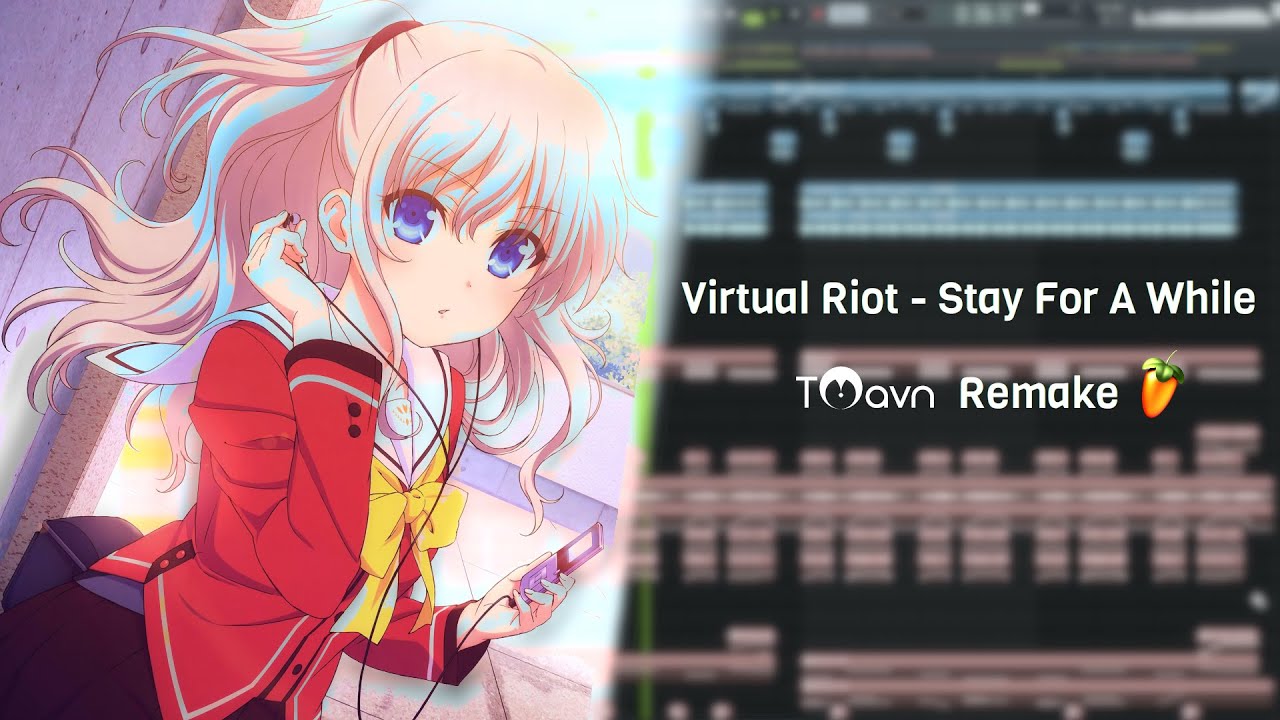 Virtual Riot - Stay For A While (TOavn Remake) | FREE FLP - YouTube