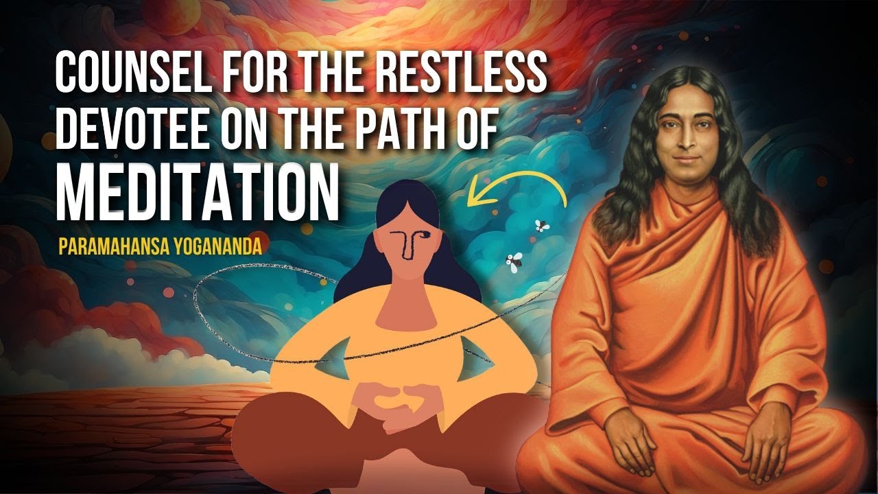 Paramahansa Yogananda: Counsel for the restless devotee on the path of ...