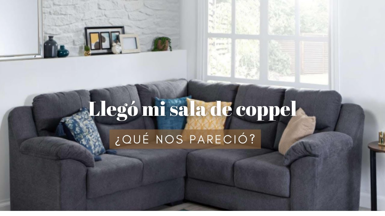 Llegó mi sala esquinera de Coppel | ¿Cuánto costó? ¿Qué nos pareció ...