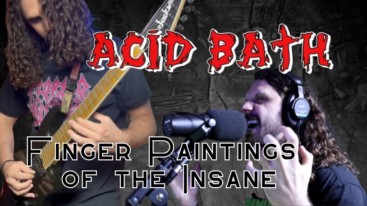 Acid Bath - Finger Painting Of The Insane - Full Cover - YouTube