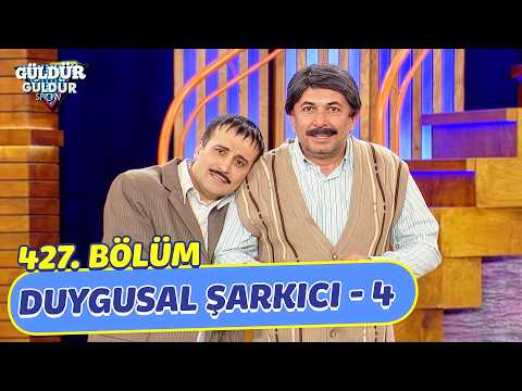 Duygusal Şarkıcı 4 - Sipariş Şarkı - 427. Bölüm (Güldür Güldür Show)