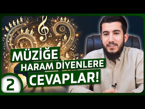 Zararsız Müziğe HaramDiyenlerin Getirdiği Şüphelere Alimler Ne Cevaplar Vermiştir? (2/2.Bölüm)