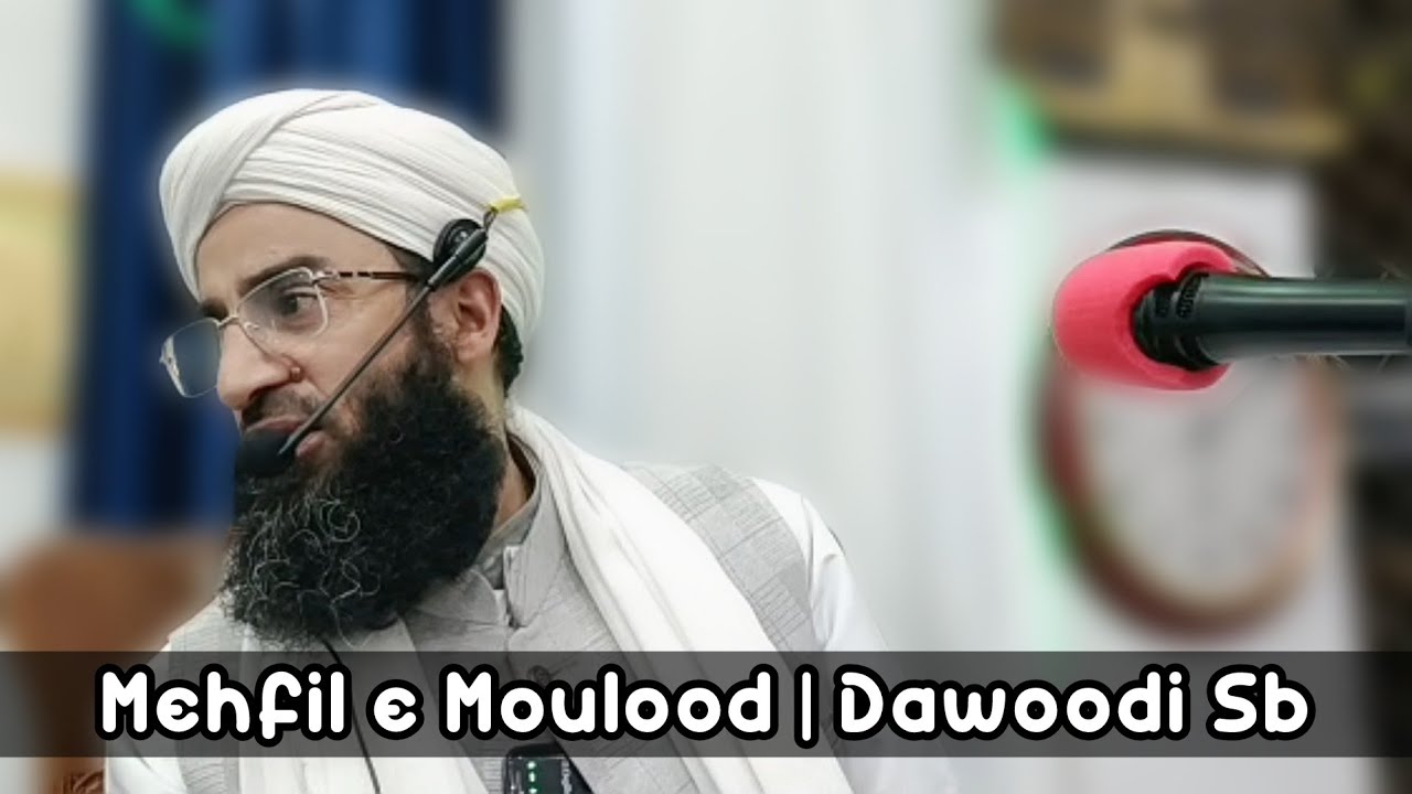 MOULOOD SHARIF By Maulana Shaykh Abdul Rasheed Dawoodi Sahab ...