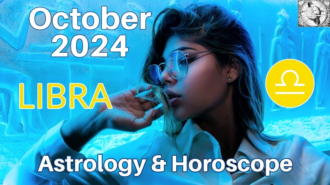 Libra October 2024 Astrology & Horoscope Get Ready Libra because the ...