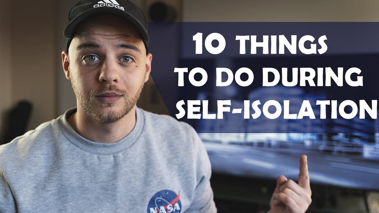 10 things to do during self-isolation / quarantine - YouTube
