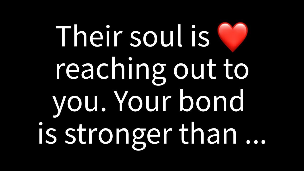 💌 Their soul is reaching out to you, and your bond is more powerful ...