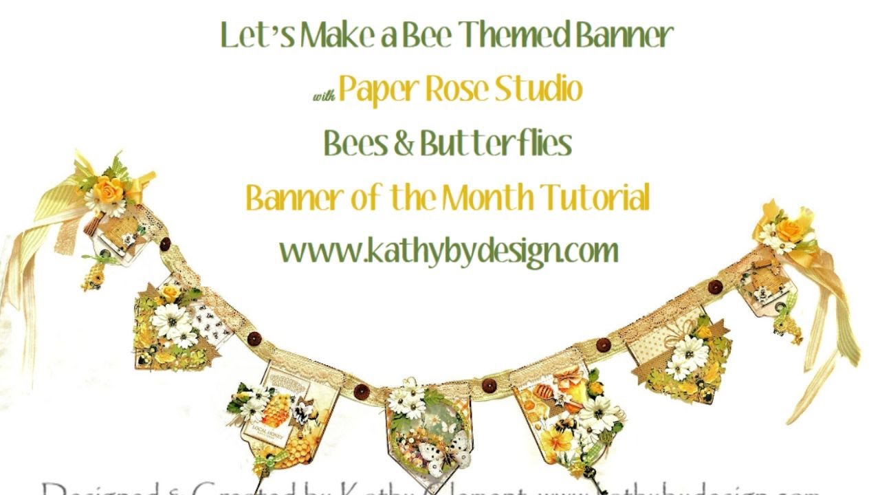 Let's Make a Bee Themed Banner with Paper Rose Bees and Butterflies ...
