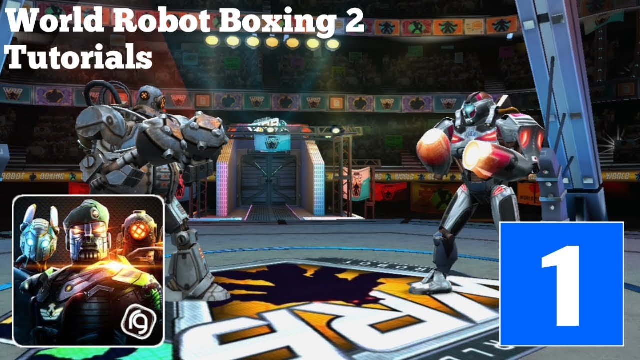 WORLD ROBOT BOXING 2 - Tutorials, First Robots | Episode 1 - YouTube