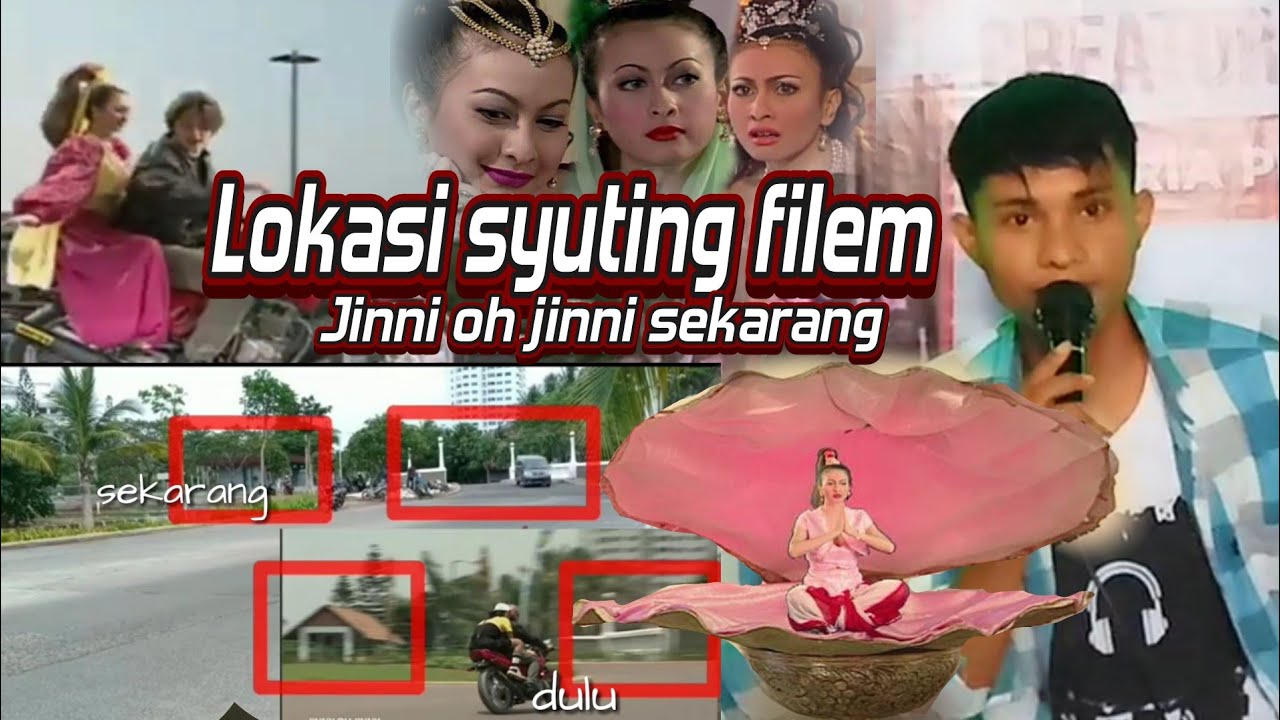 LOKASI SYUTING FILEM JINNI OH JINNi|| dulu dan sekarang - YouTube