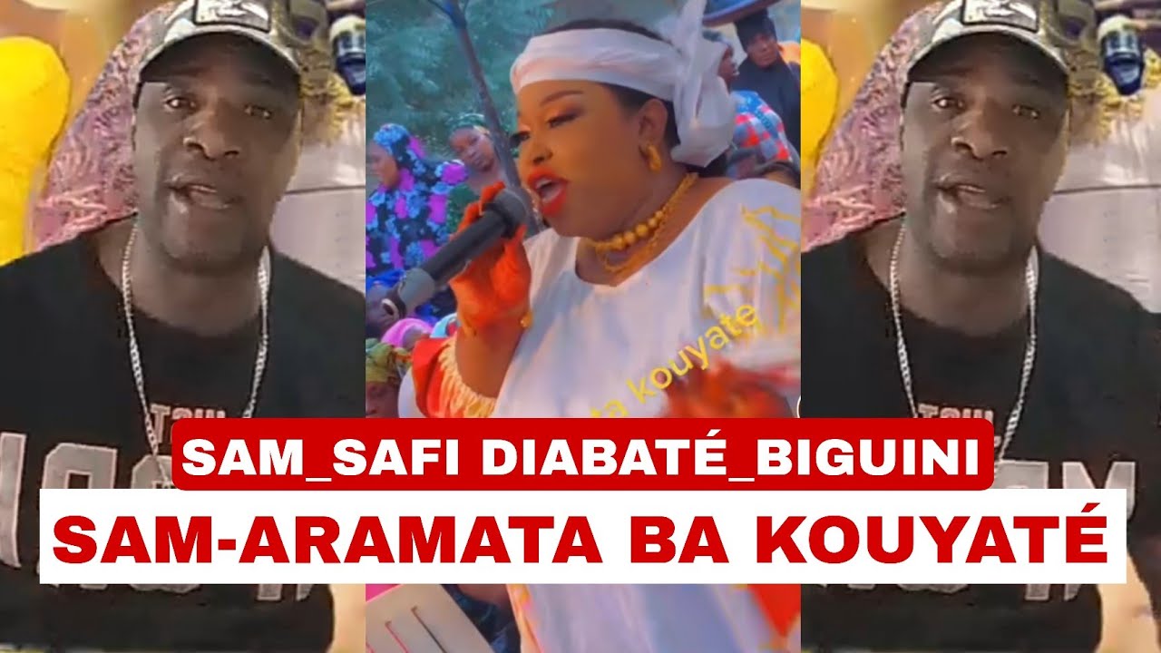 SAM ARAMATA BA KOUYATÉ SAFI DIABATÉ BIGUINI - YouTube