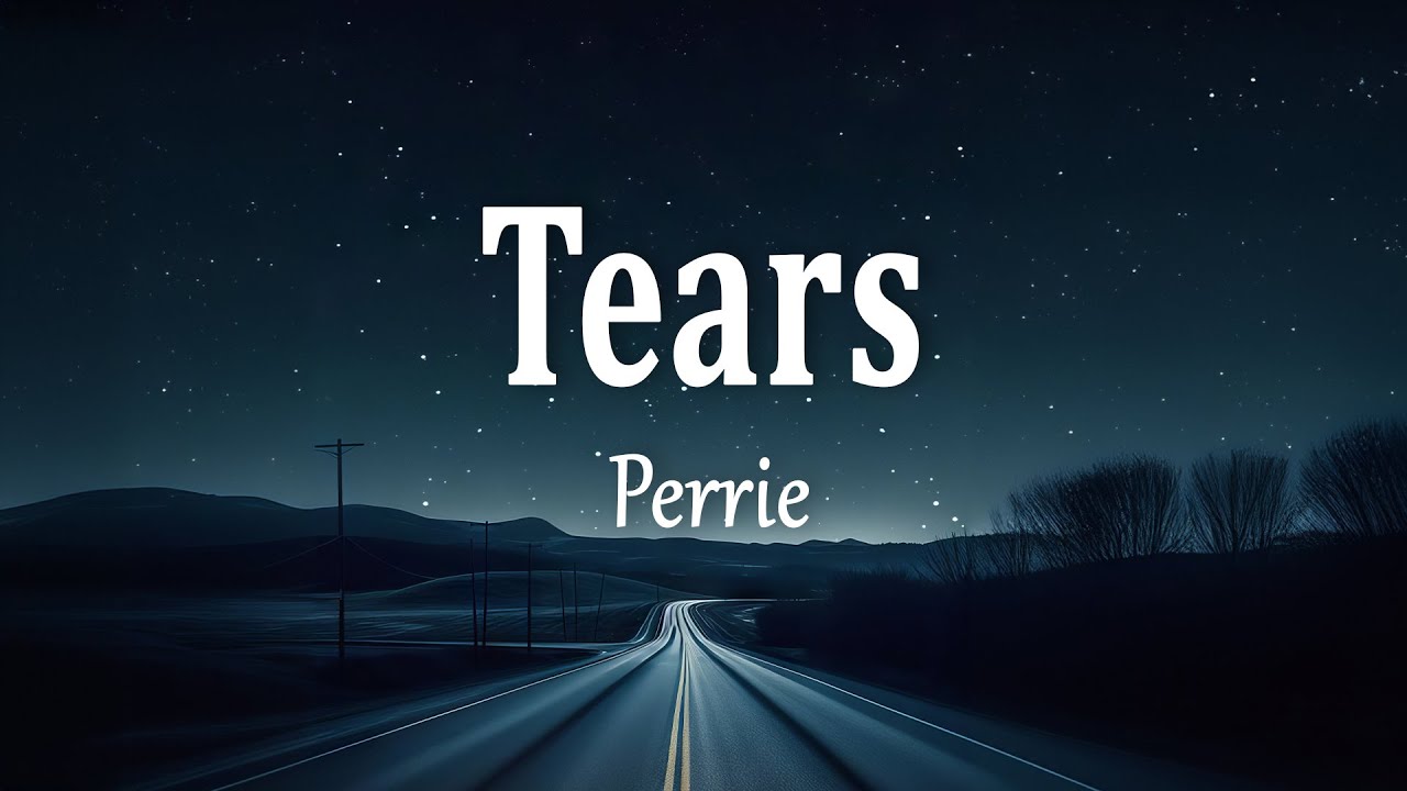 Perrie - Tears (Lyrics) - YouTube