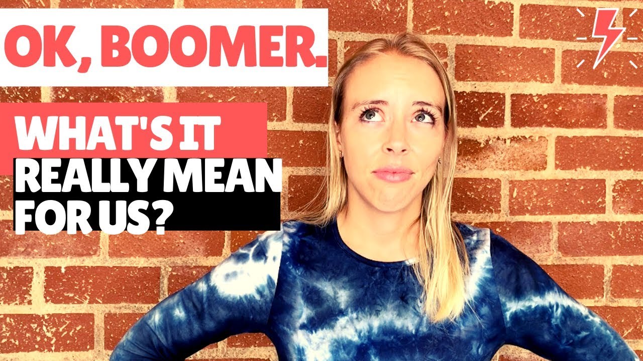 "OK, BOOMER.": What's it REALLY About?! - YouTube
