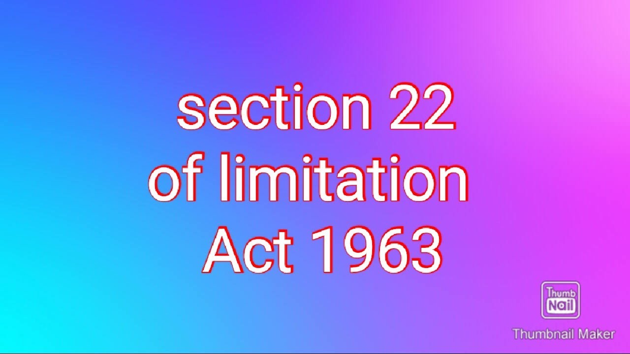 Section 22 of limitation act 1963 with case laws - YouTube
