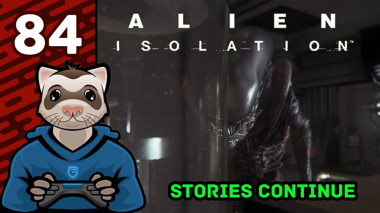 Stories Continue - Pt 84 - Alien Isolation - Ferret Guild - YouTube
