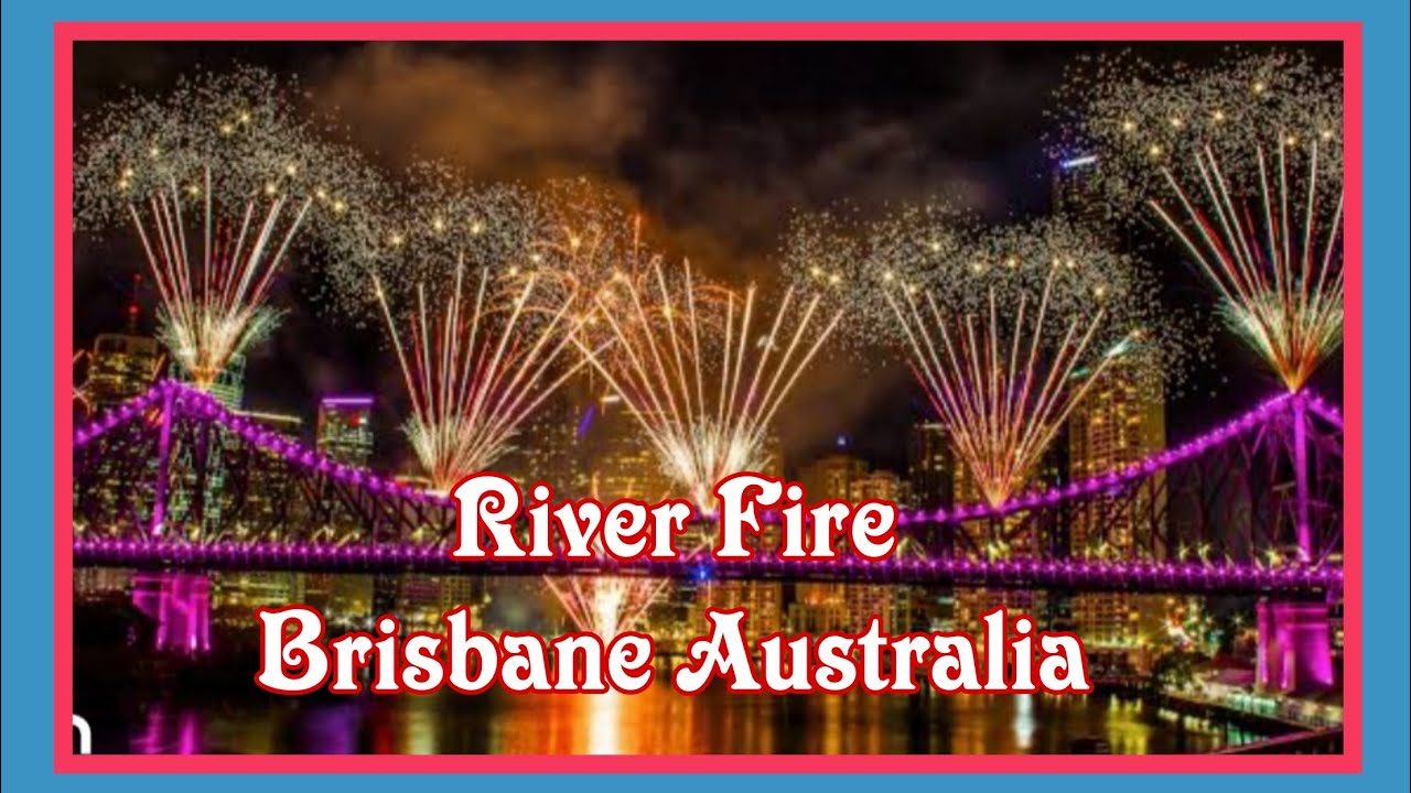 River Fire Brisbane Australia 🇦🇺 - YouTube