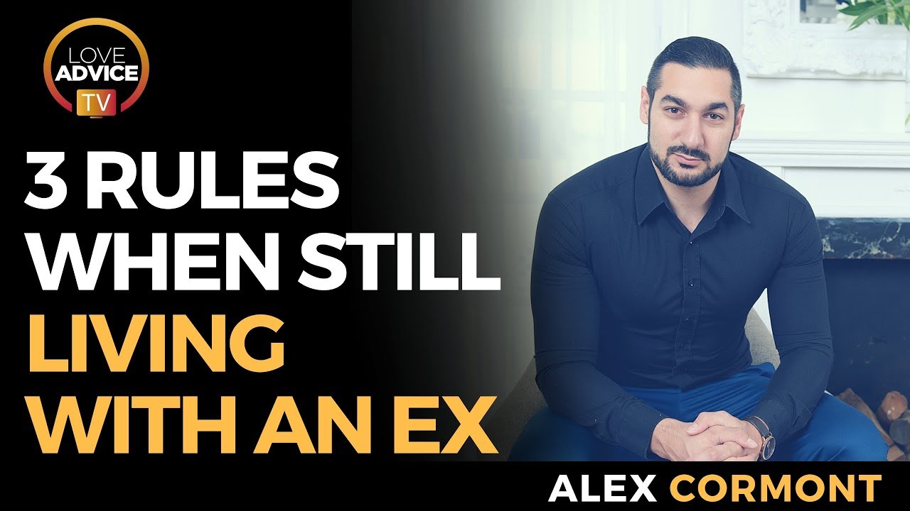 Living With An Ex | THREE RULES TO FOLLOW! - YouTube