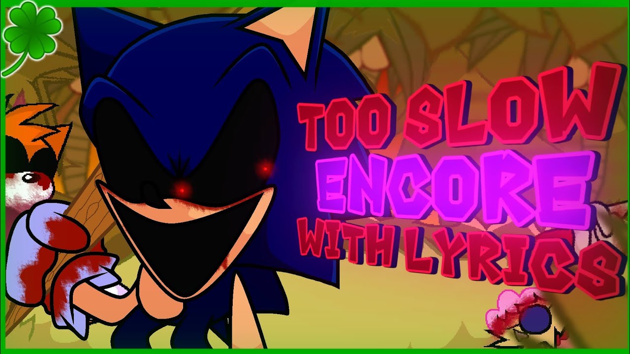 Too Slow Encore WITH LYRICS Remastered | Vs. Sonic.exe Lyrical Cover ...