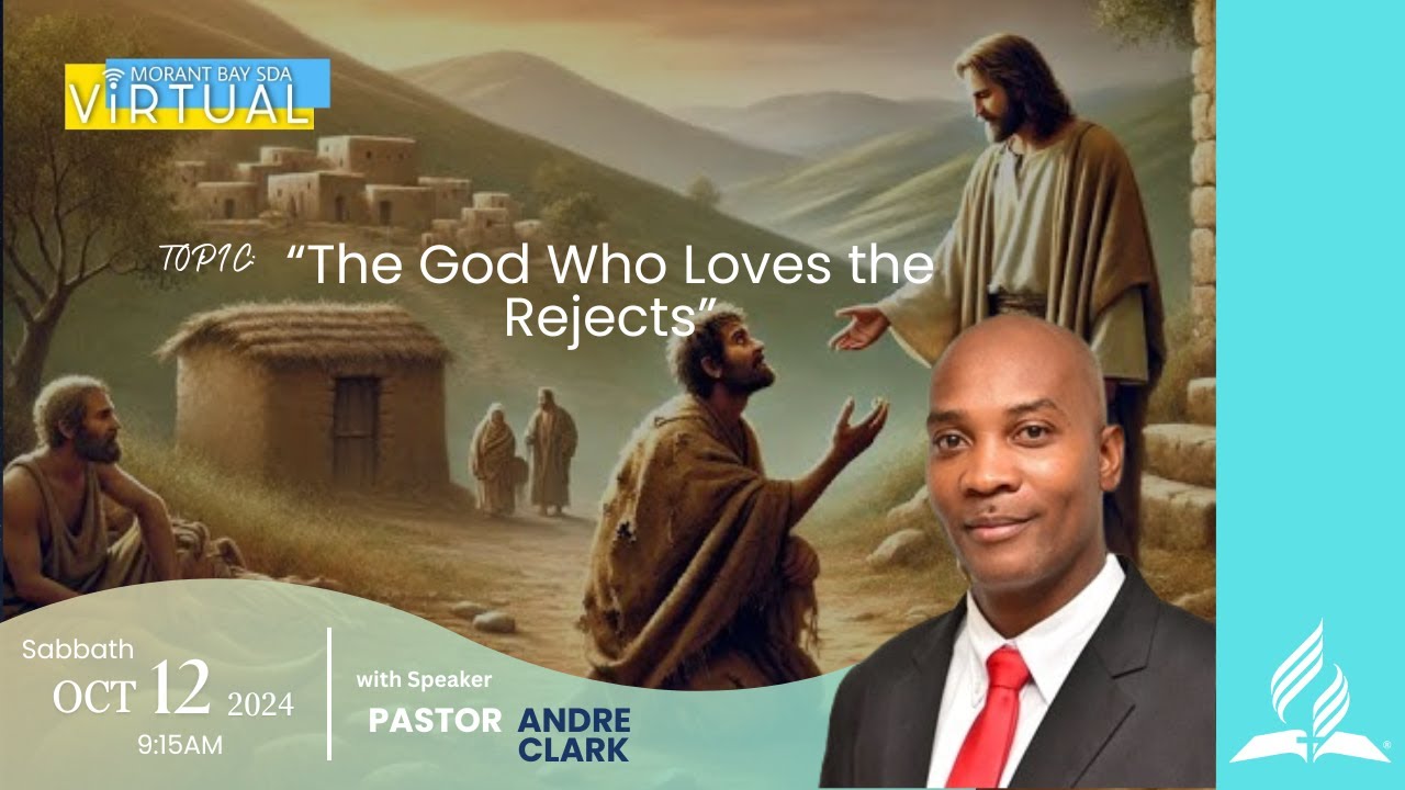 Sabbath AM | Pastor Andre Clark-"The God Who Loves the Rejects" | Oct ...