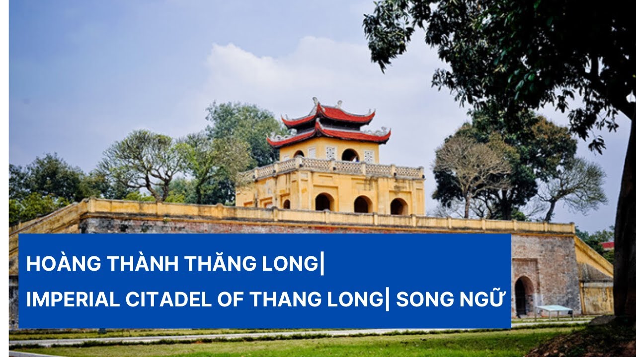 Hoàng Thành Thăng Long (Imperial Citadel of Thang Long)| Song ngữ - YouTube