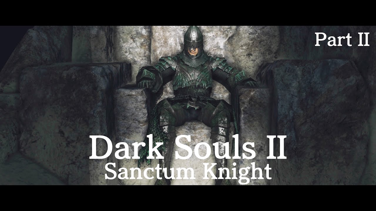 Dark Souls II Sanctum Knight vs All Bosses | Part 2 - YouTube