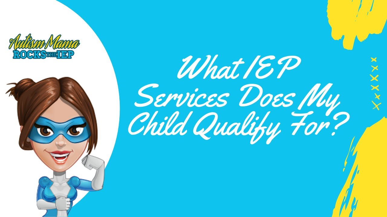 What IEP Services Does My Child Qualify For YouTube what-iep-services-does-my-child-qualify-for-youtube