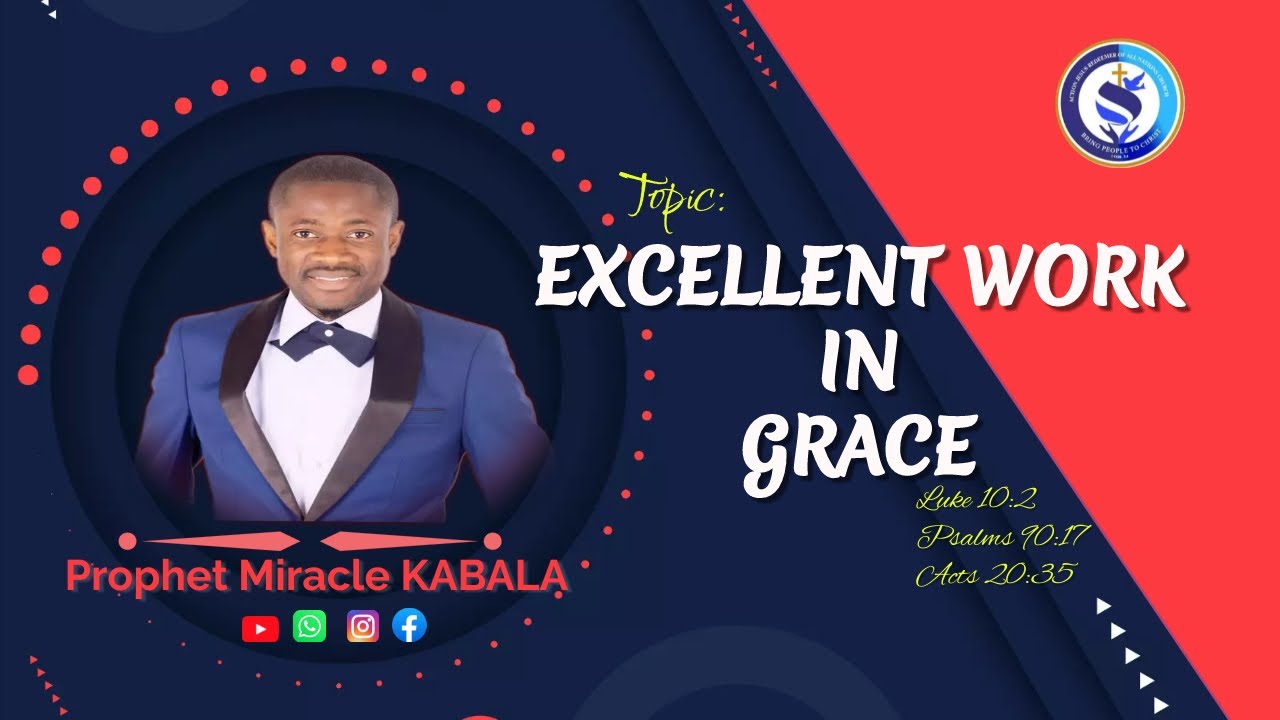 EXCELLENT WORK IN GRACE By PROPHET MIRACLE - YouTube