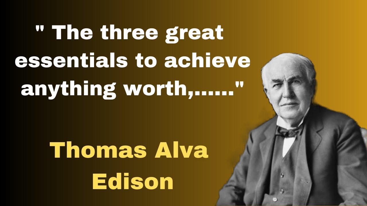Top 15 Thomas Alva Edison quotes to motivate you | Thomas Alva Edison ...