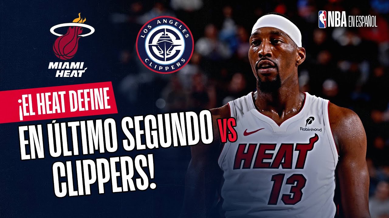 Lo mejor del Heat vs Clippers: Miami se lleva la victoria en el último ...