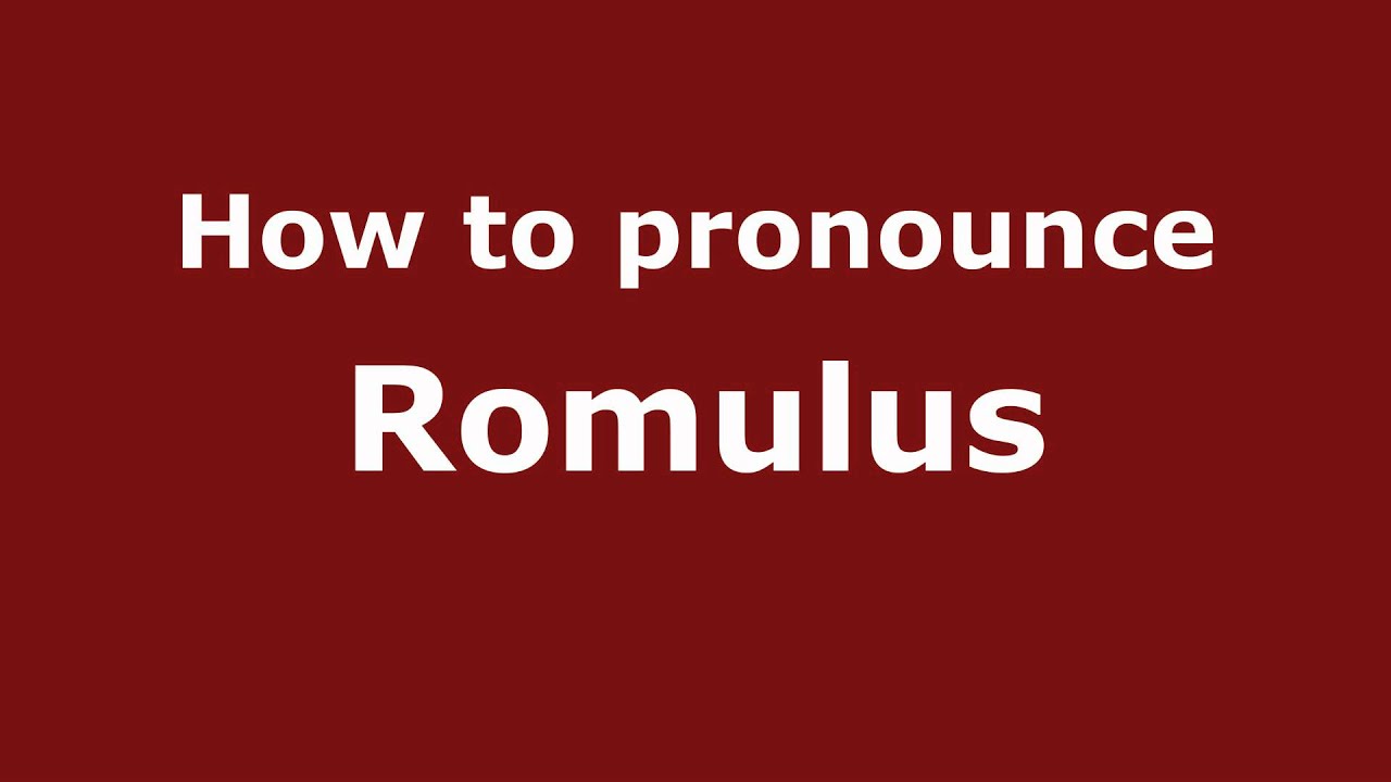 How to Pronounce Romulus - PronounceNames.com - YouTube