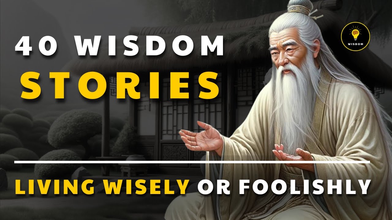 40 Wisdom Stories help you LIVE WISELY | Life Lesson That Will Change ...