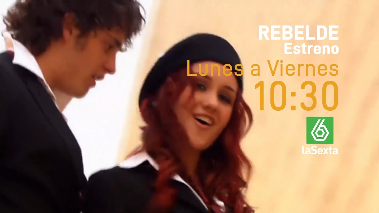 Rebelde | LaSexta (2010-2023) | Promo TV Remasterizada [HD] - YouTube