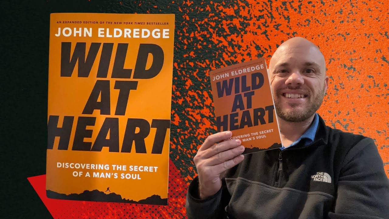 Book Overview Wild At Heart By John Eldredge YouTube book-overview-wild-at-heart-by-john-eldredge-youtube
