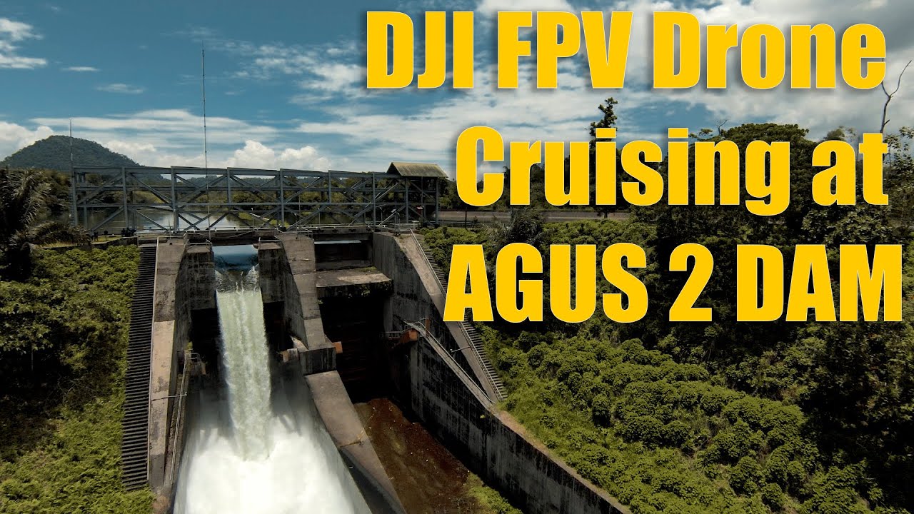 DJI FPV Drone Cruising at AGUS 2 DAM - YouTube